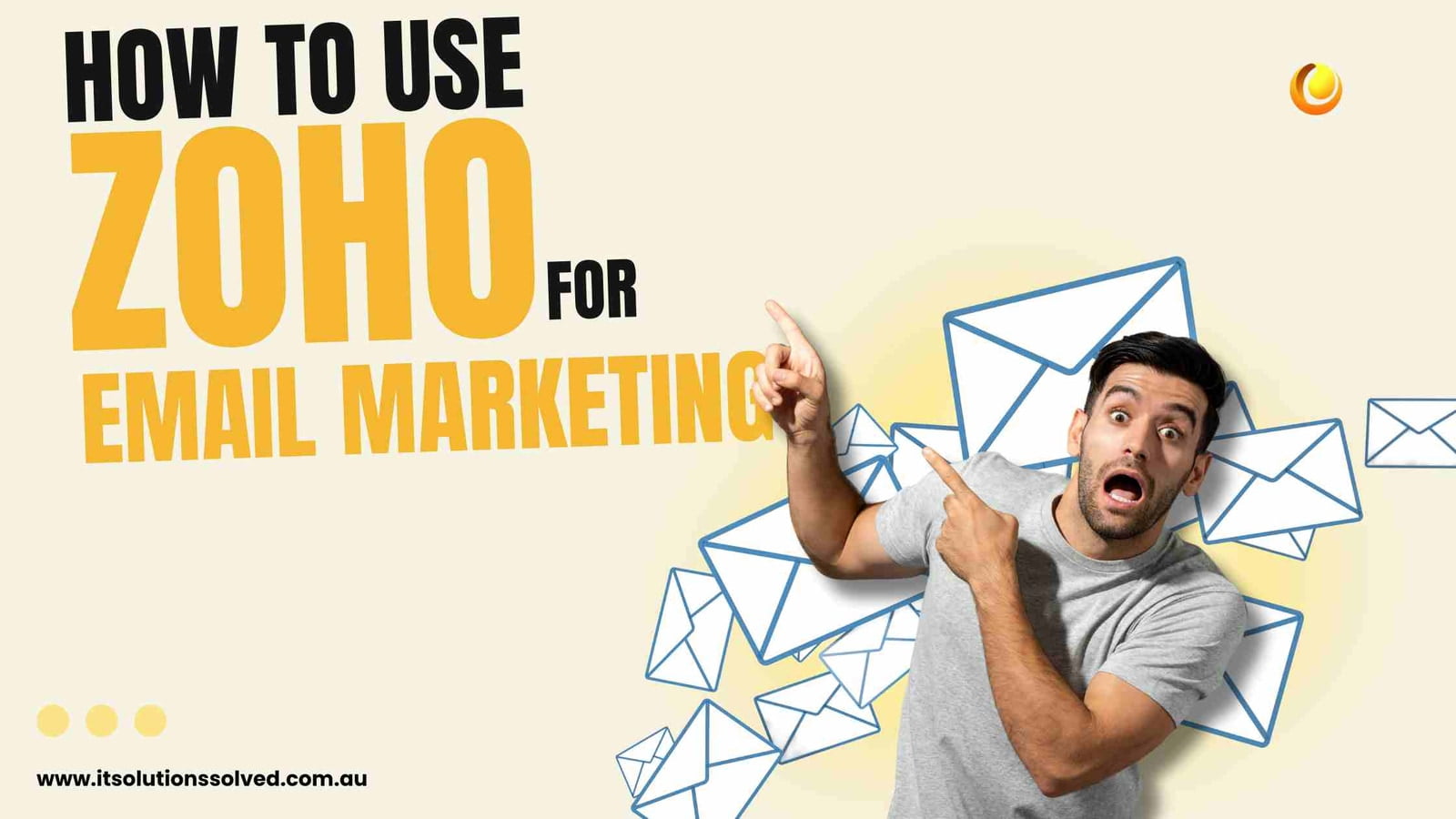 How To Use Zoho for Email Marketing Campaigns? | IT Solutions Solved